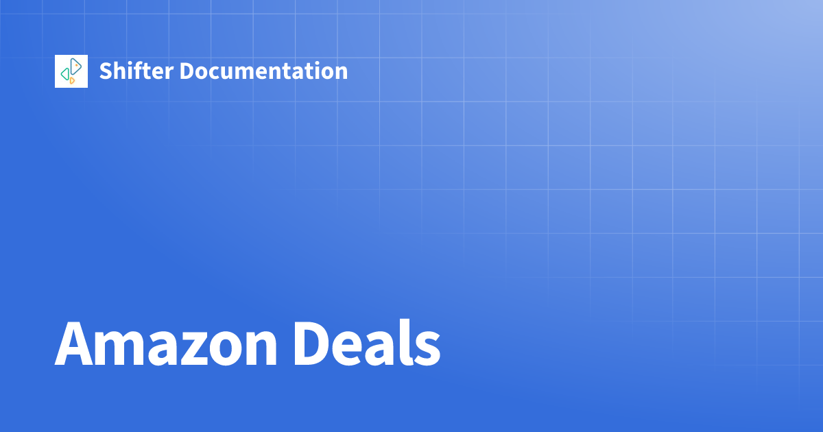 Amazon Deals | Shifter Documentation